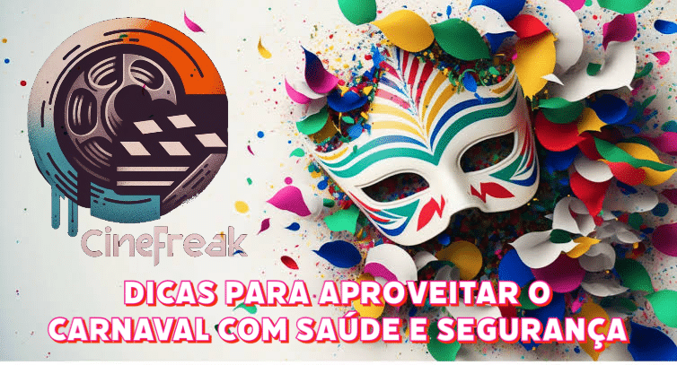 Dicas para aproveitar o Carnaval com saúde e segurança